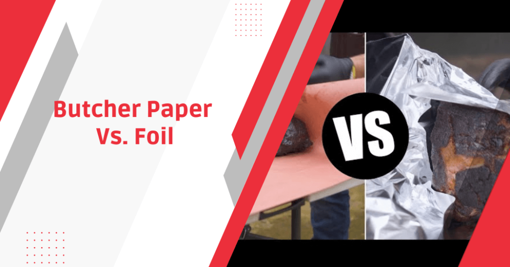 Butcher Paper Vs. Foil - The Ultimate Wrap Battle