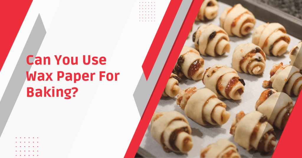 Mastering Baking With Wax Paper? [Unlock The Secrets]